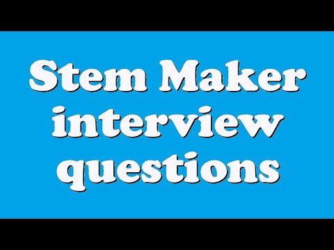 Stem Maker interview questions