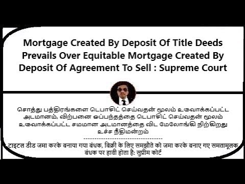Mortgage Created By Deposit Of Title Deeds Prevails Over Equitable Of Agreement To Sell : SC