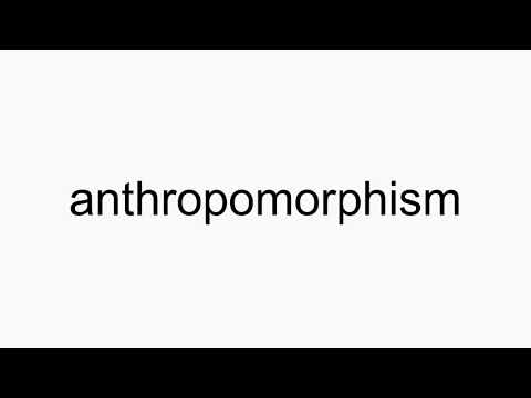 How to pronounce anthropomorphism