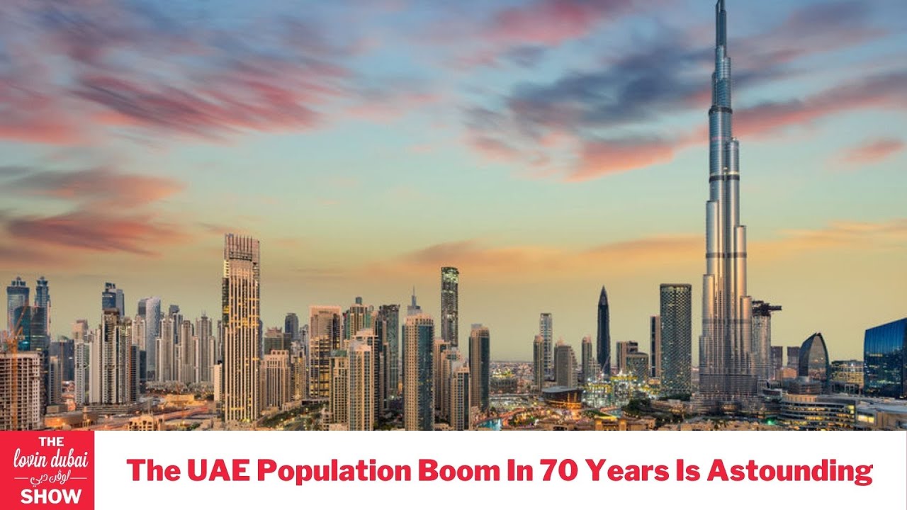 The UAE Population Boom In 70 Years Is Astounding