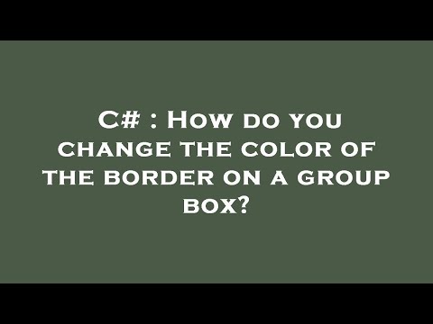 C# : How do you change the color of the border on a group box?