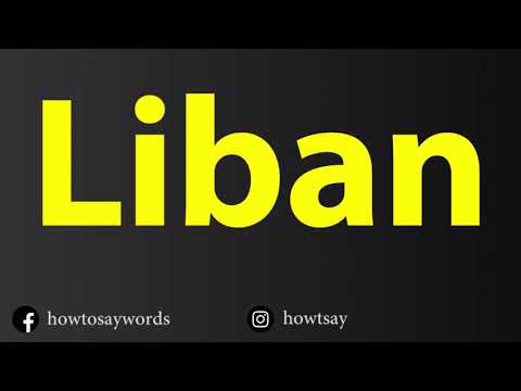 How To Pronounce Liban