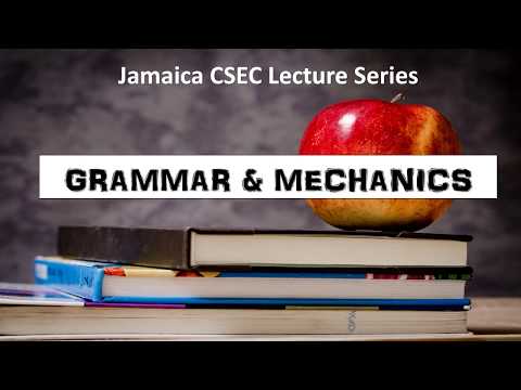 CSEC English A- Grammar and Mechanics