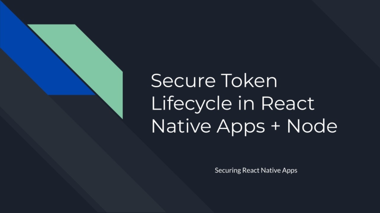 Secure Token Lifecycle in React Native Apps + Node