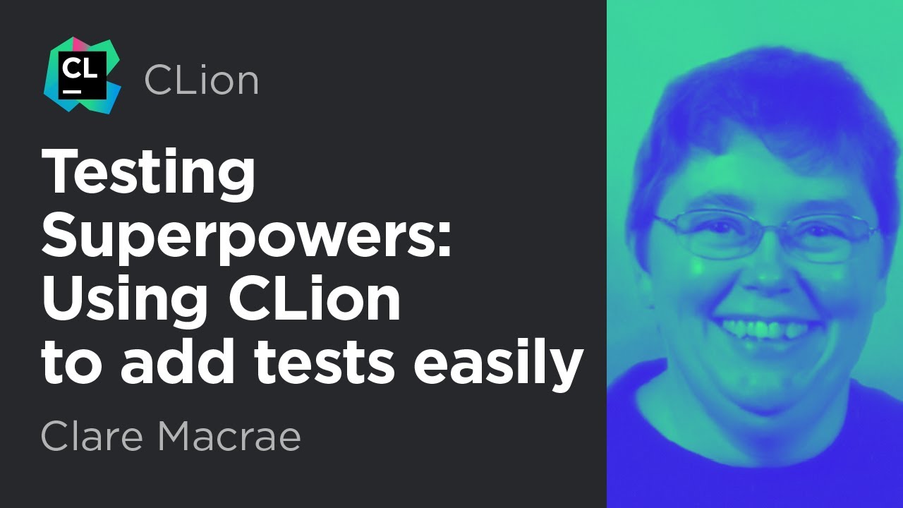 Testing Superpowers: Using CLion to Add Tests Easily