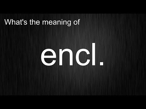 What's the meaning of "encl.", How to pronounce encl.?