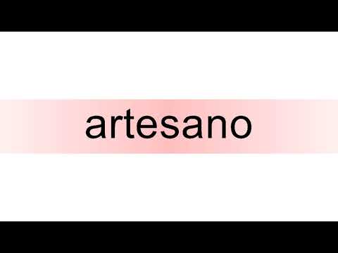 How to pronounce artesano