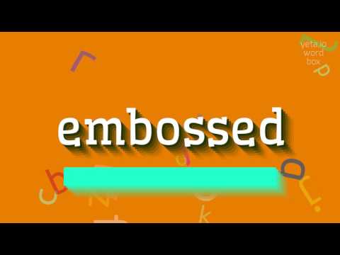 How to say "embossed"! (High Quality Voices)