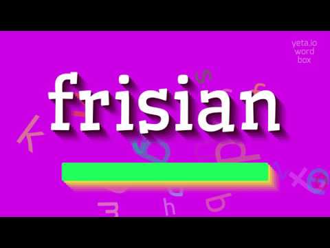 HOW TO PRONOUNCE FRISIAN? #frisian