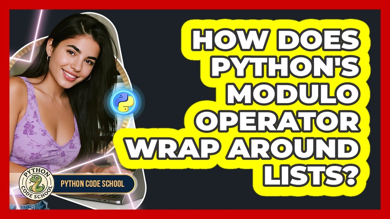 How Does Python's Modulo Operator Wrap Around Lists? - Python Code School