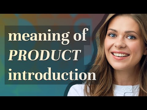 Product introduction | meaning of Product introduction