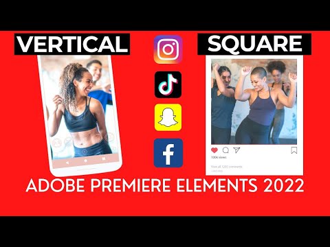NEW Adobe Premiere Elements 2022 adds Vertical (9:16) & Square (1:1) Aspect Ratios for Social Media