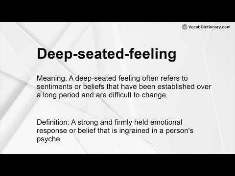 Deep-seated-feeling Meaning