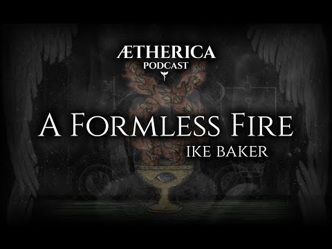 A Formless Fire : Ike Baker
