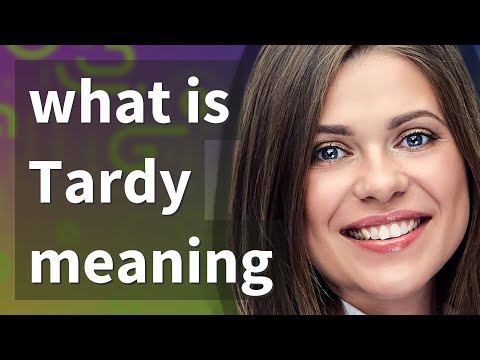 Tardy | meaning of Tardy
