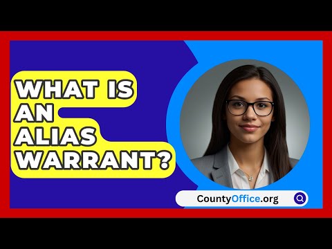 What Is An Alias Warrant? - CountyOffice.org