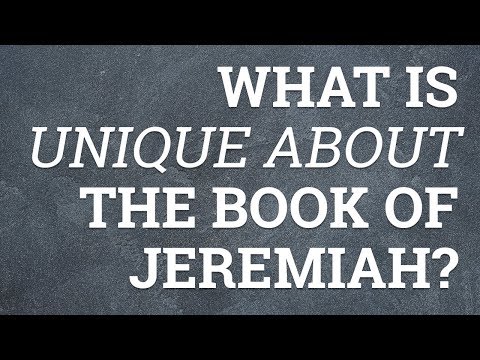 What Is Unique About the Book of Jeremiah?