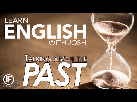 Learn English with Josh Podcast - Episode 6: Talking about the past