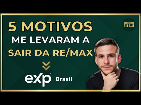 Porque eu saí da REMAX e entrei para eXp Brasil [EXPLICAÇÃO] - 2022 (Corretor de imóveis)