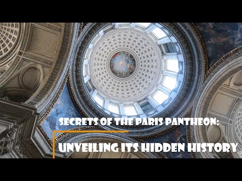 Uncovering the Secrets of the Paris Pantheon: A Journey into History