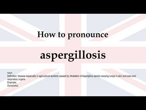 How to pronounce 'aspergillosis' + meaning