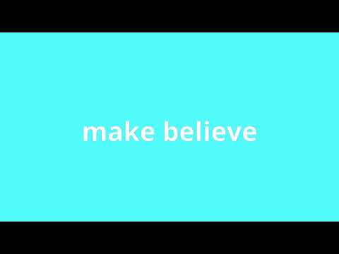what is the meaning of make believe