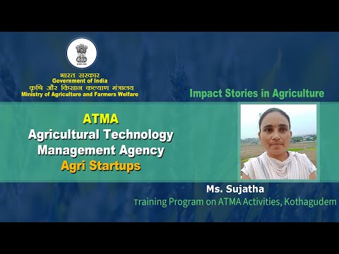 Impact Stories in Agriculture - Agricultural Technology Management Agency (ATMA)