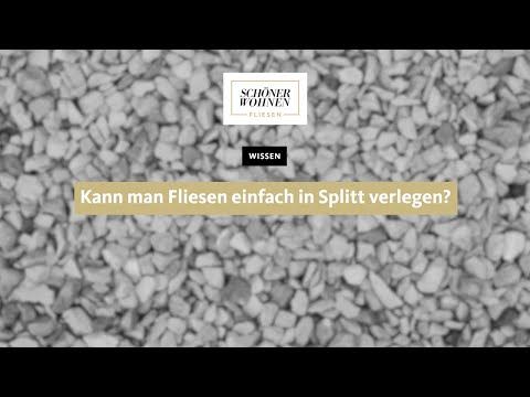 Kann man Fliesen einfach in Splitt verlegen?