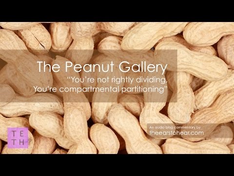 The Peanut Gallery - You're not Rightly Dividing!
