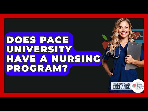 Does Pace University Have A Nursing Program? - Nursing Knowledge Exchange