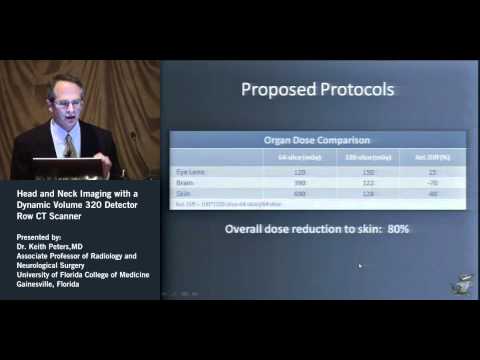 Head & Neck Imaging-Dynamic Volume 320 Row CT Scanner - Keith Peters, MD