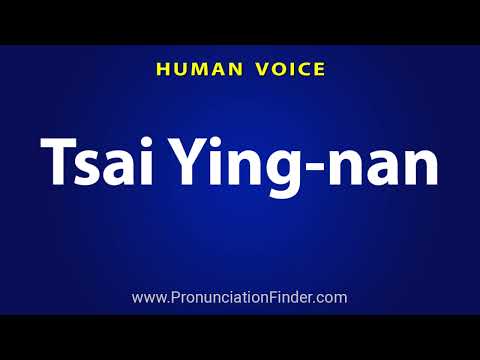 How To Pronounce Tsai Ying nan