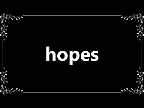 Hopes - Definition and How To Pronounce