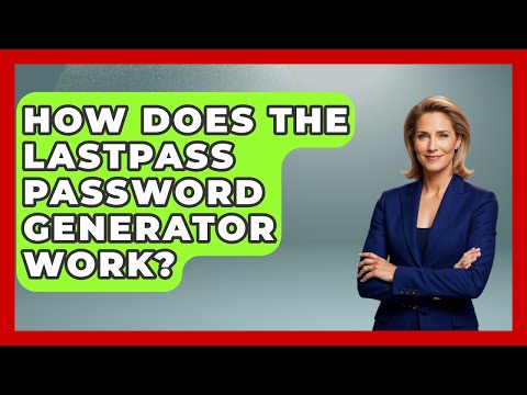How Does The LastPass Password Generator Work? - High School Toolkit