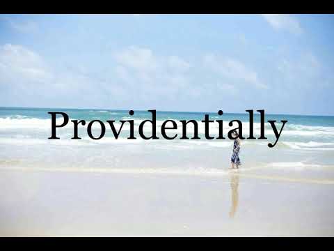 How To Pronounce Providentially🌈🌈🌈🌈🌈🌈Pronunciation Of Providentially