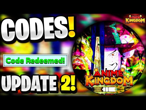 🔥*NEW* All Working UPDATE 2 CODES FOR ANIME KINGDOM! ROBLOX ANIME KINGDOM SIMULATOR CODES