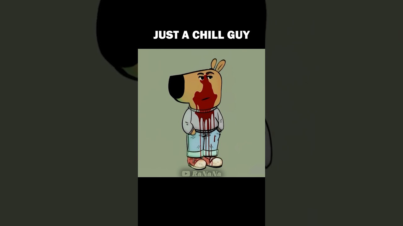 Just A Chill Guy