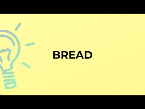 What is the meaning of the word BREAD?