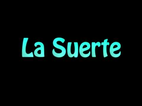 Learn How To Pronounce La Suerte