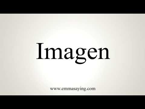How To Pronounce Imagen