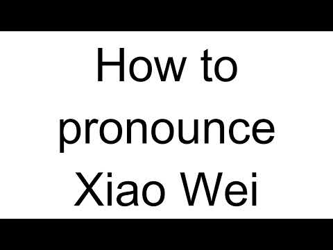 How to Pronounce Xiao Wei (Chinese)