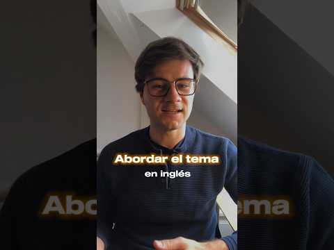ABORDAR EL TEMA en inglés