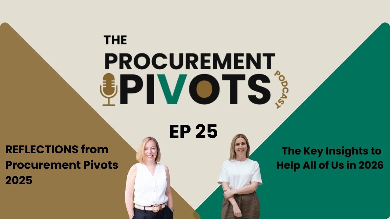 EP25: REFLECTIONS from Procurement Pivots 2025: The Key Insights to Help All of Us in 2026