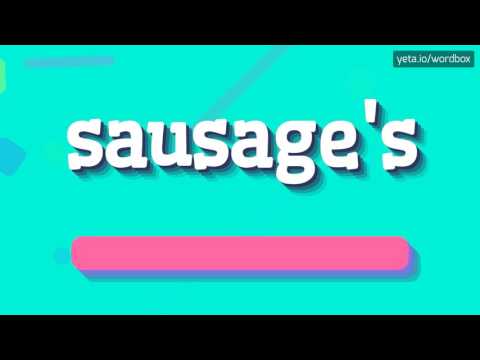 SAUSAGE'S - HOW TO PRONOUNCE SAUSAGE'S?