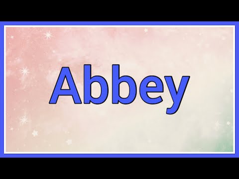 Abbey : Name Origin Meaning Variations