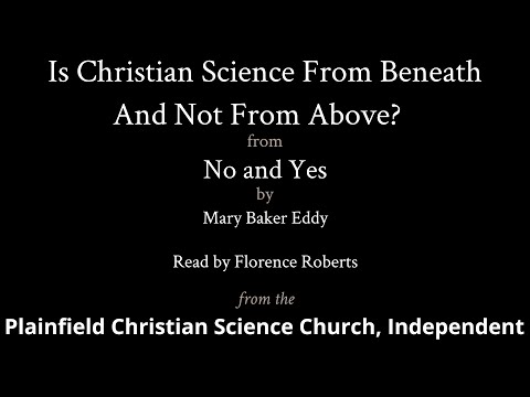 Is Christian Science From Beneath And Not From Above?, from No and Yes by Mary Baker Eddy