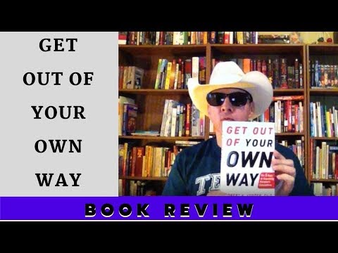 Get Out Of Your Own Way Book Review