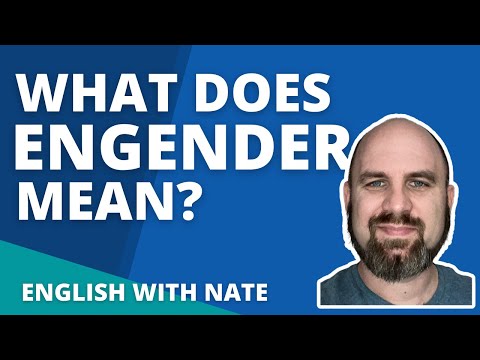 Define Engender and Pronounce Engender (Learn English With Nate)