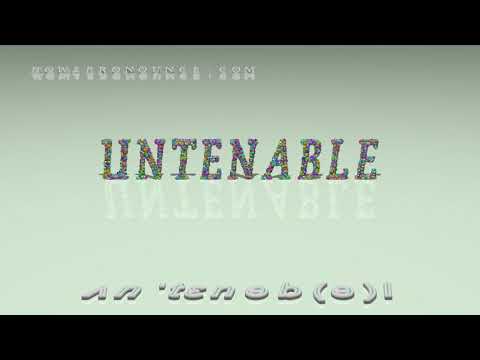untenable - pronunciation + Examples in sentences and phrases