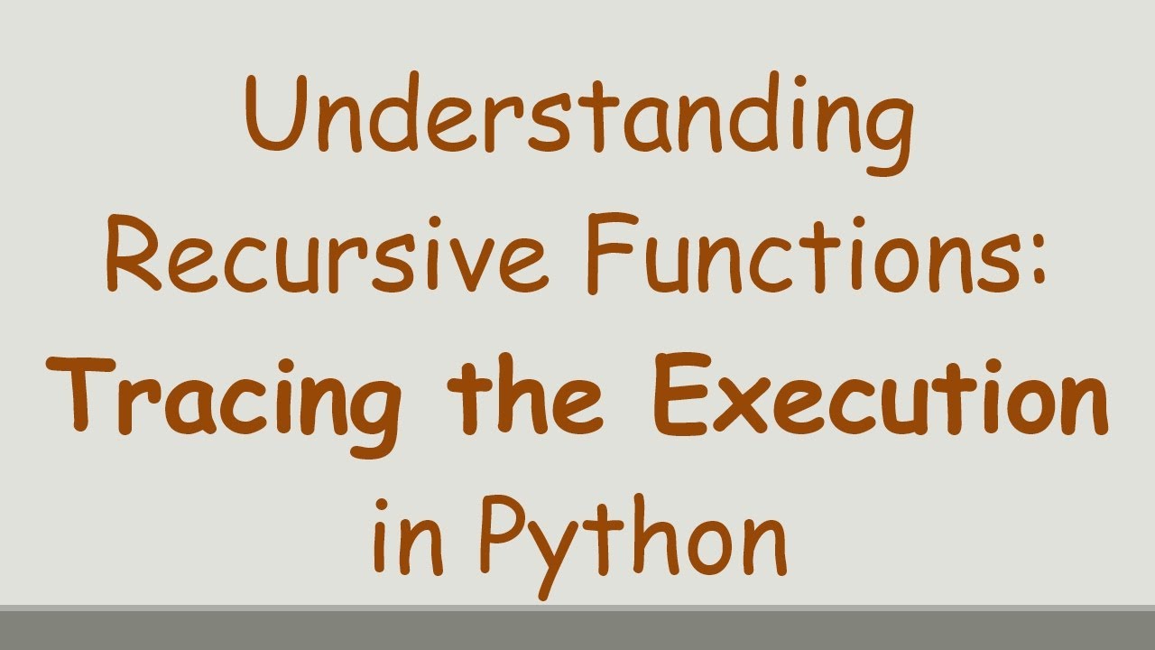 Understanding Recursive Functions: Tracing the Execution in Python